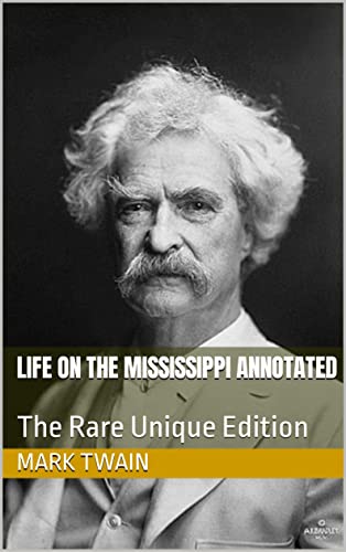Life On The Mississippi Annotated: The Rare Unique Edition by Mark ...