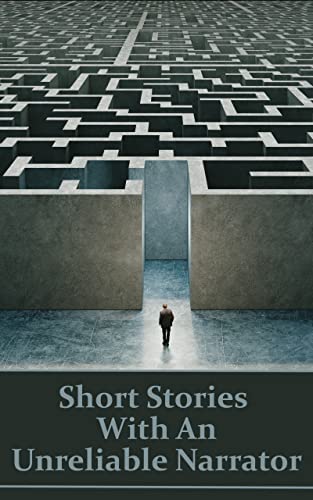 Short Stories With An Unreliable Narrator: For these authors, the truth ...
