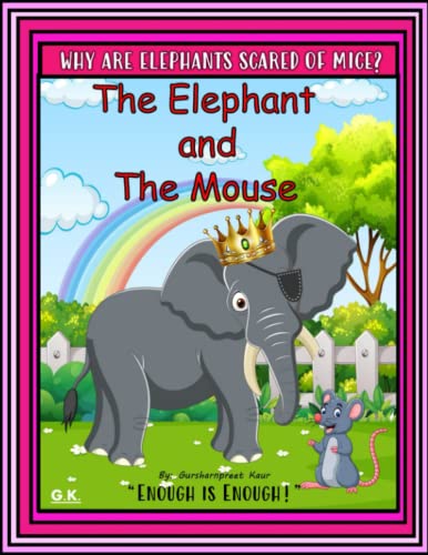 The Elephant and the Mouse: Why are Elephants afraid of Mice? by ...