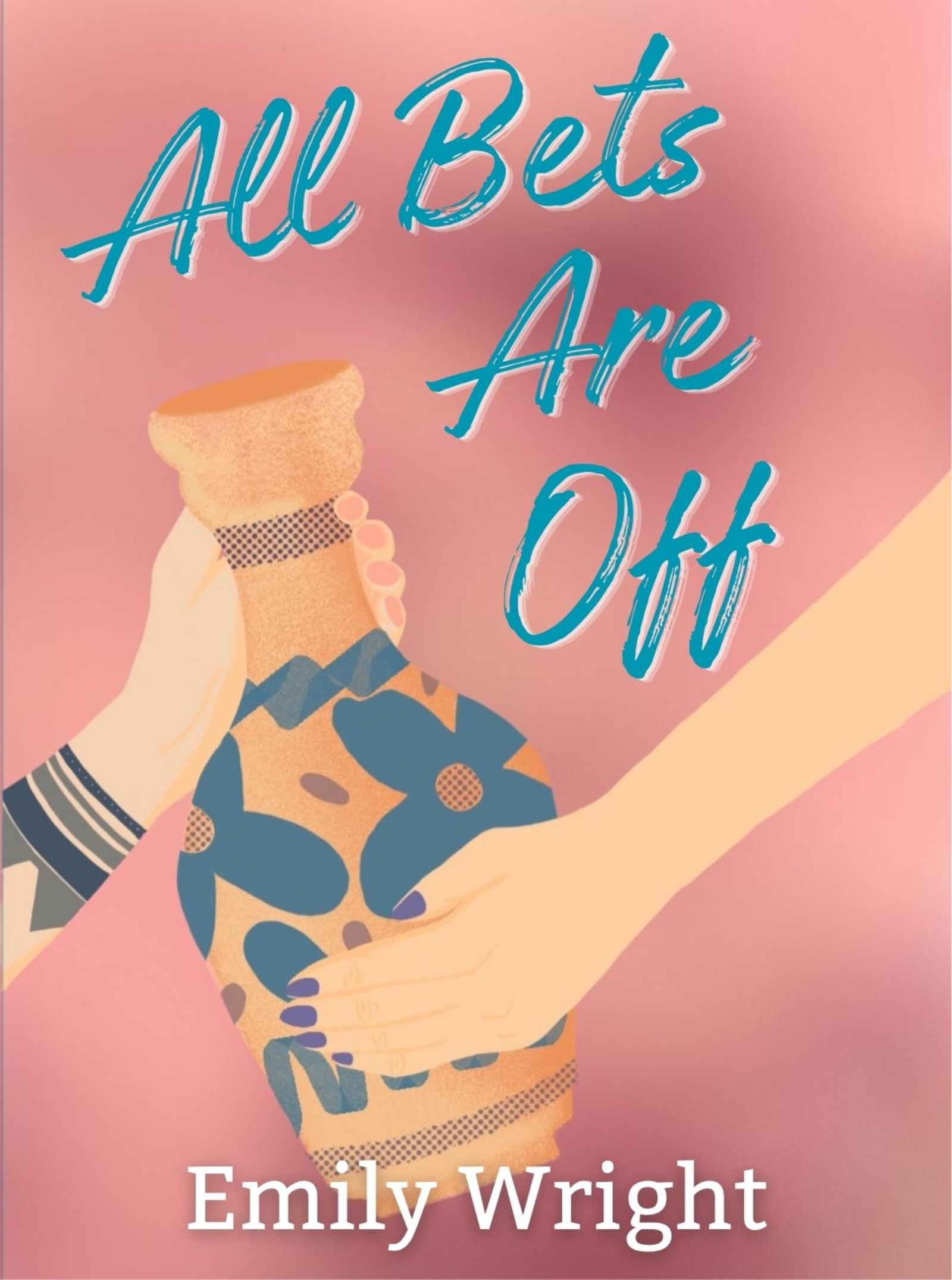 All Bets Are Off by Emily Wright | Goodreads
