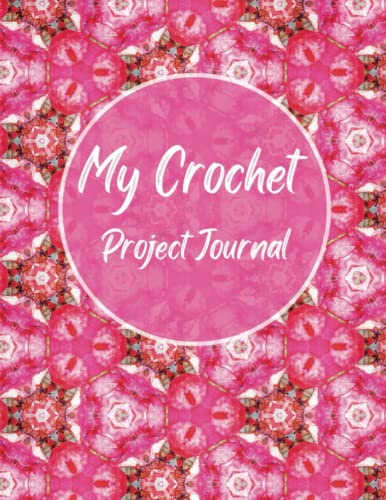 My Crochet Project Journal: Crochet Journal Log Book to Keep Track of ...