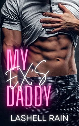 My Ex's Daddy by Lashell Rain | Goodreads