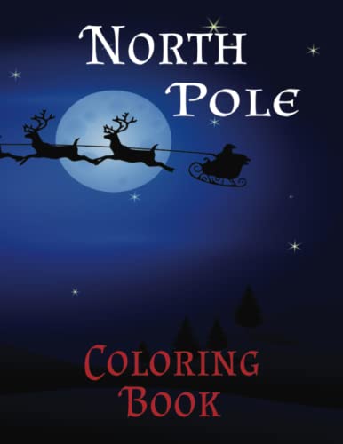 North Pole Coloring Book: A 24-page Christmas coloring book for ages 7 ...