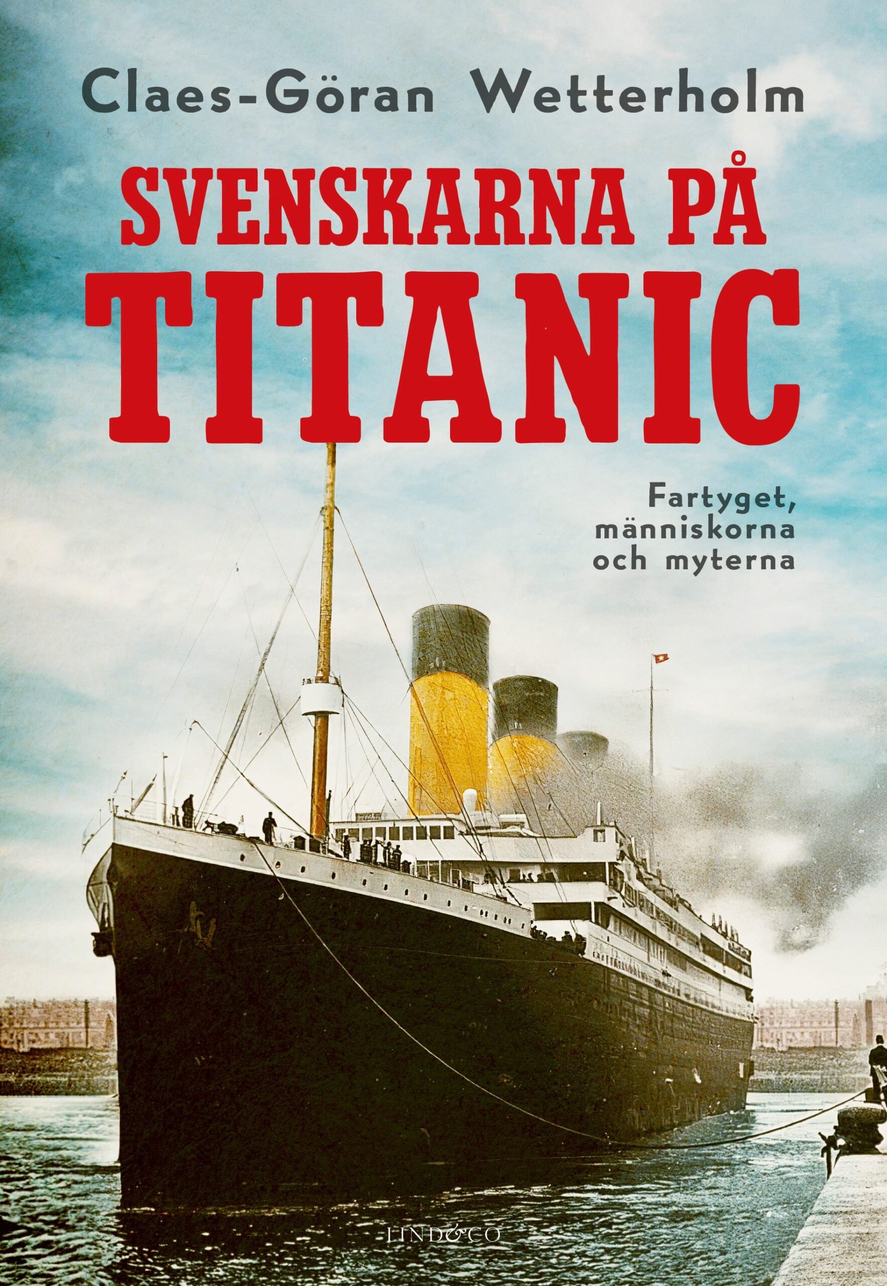 Svenskarna på Titanic: Fartyget, människorna och myterna. by Claes ...
