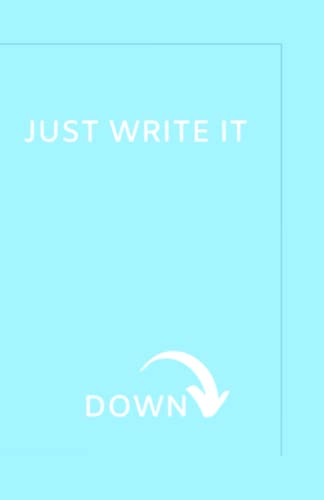 Just Write It Down Journal 2023 (205 pages, Motivational, Free The Mind ...