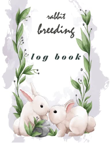 rabbit breeding log book: Rabbitry Management Logbook - Rabbit ...