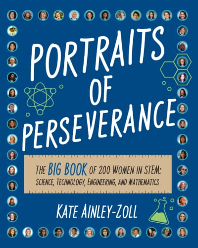 Portraits of Perseverance: The BIG BOOK of 200 Women in STEM: Science ...