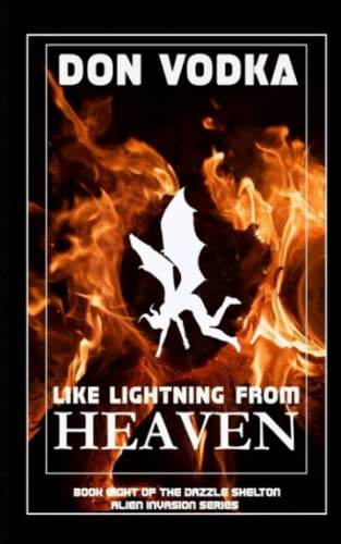 LIKE LIGHTNING FROM HEAVEN: BOOK 8 (DARK DAYS - 2068) by Don Vodka ...