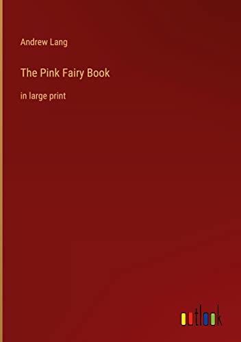 The Pink Fairy Book: in large print by Andrew Lang | Goodreads