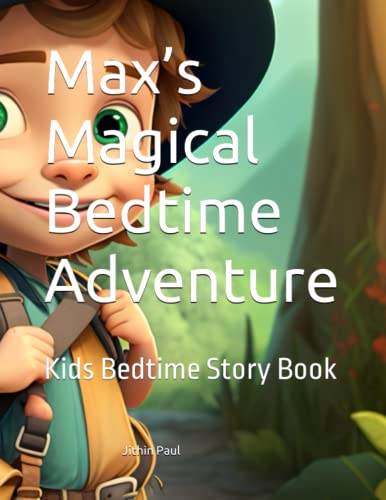 Max’s Magical Bedtime Adventure: Kids Bedtime Story Book by Mr Jithin ...