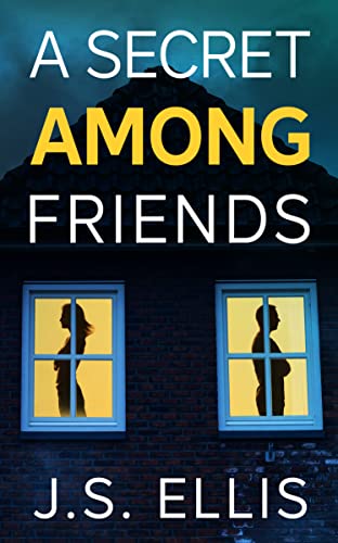A Secret Among Friends by J.S. Ellis | Goodreads