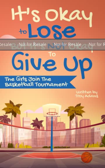 PROOF: It's Okay To Lose, But It's Not Okay To Give Up: The Girls Join ...