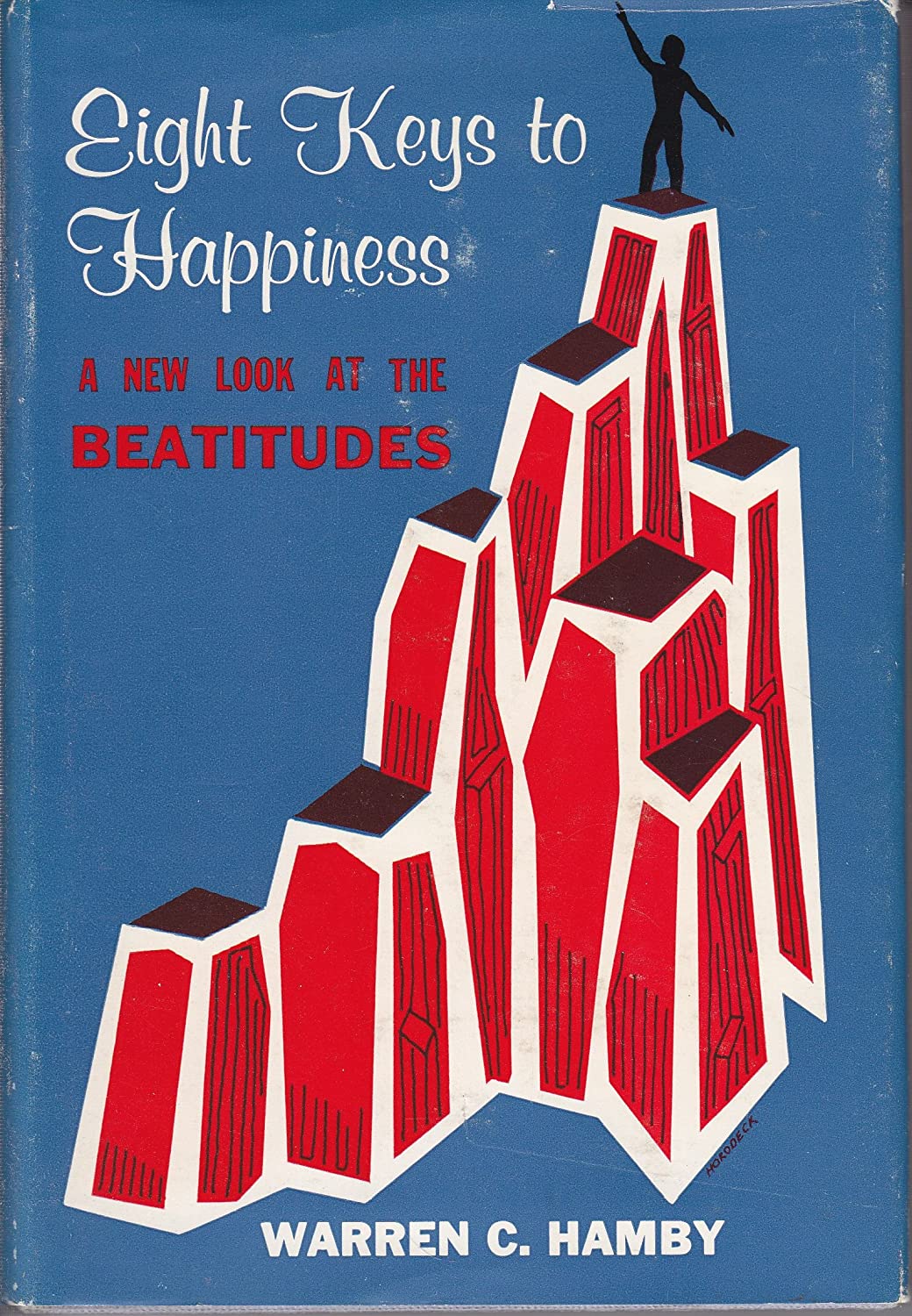 Eight Keys to Happiness: A New Look at the Beatitudes by Warren C ...