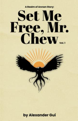 Set Me Free, Mr. Chew: Vol. 1 by Alexander Gui | Goodreads