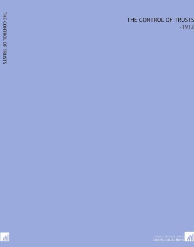 The Control of Trusts: -1912 by John Bates Clark | Goodreads
