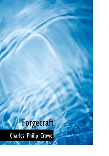Forgecraft by Charles Philip Crowe | Goodreads