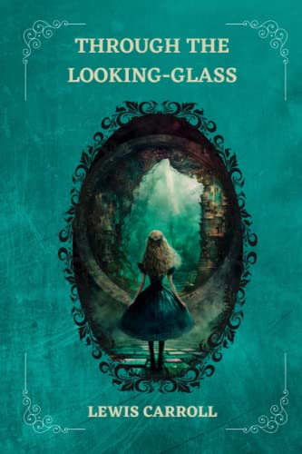 THROUGH THE LOOKING-GLASS By LEWIS CARROLL by Lewis Carroll | Goodreads