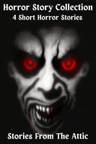 Horror Story Collection: 4 Short Horror Stories by Stories From The ...