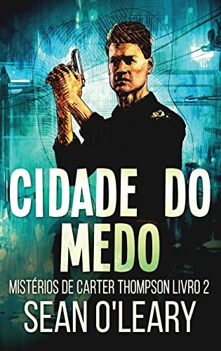 Cidade do Medo (Mistérios de Carter Thompson) by Sean O'Leary | Goodreads