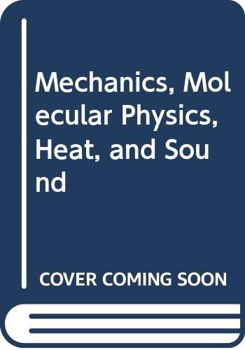 Mechanics, Molecular Physics, Heat, and Sound by Duane Roller & E. C ...