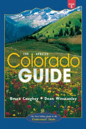 Colorado Guide, 5th Edition Updated: The Best-Selling Guide to the ...