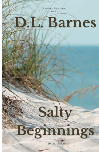 Salty Beginnings (Coastal Saga Series) by D.L. Barnes | Goodreads
