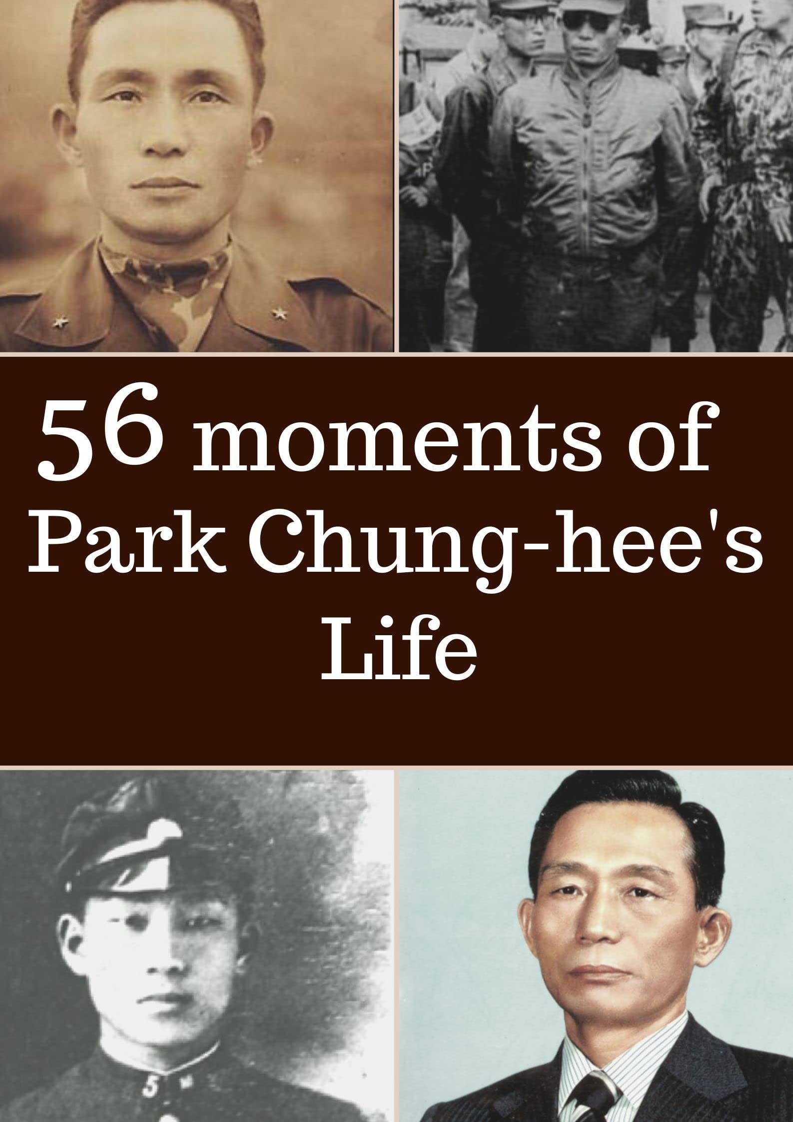 56 moments of Park Chung-hee's life by Life and Moments | Goodreads