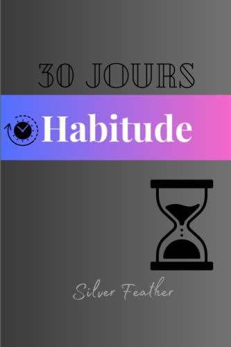 30 Jours Habitude: vie saine - nouveau départ - 100 Pages by Silver ...