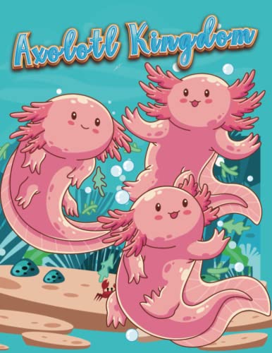 Axolotl Kingdom: An Imaginative and Charming Coloring and Gratitude ...