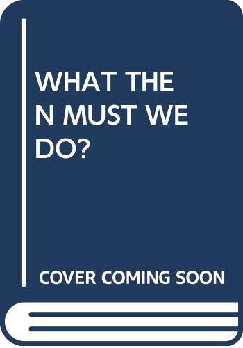 What Then Must We Do? (The World's Classics - CCLXXXI) by Leo Tolstoy ...