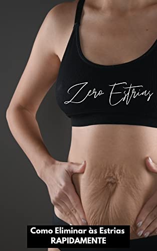 Zero Estrias: Como Eliminar As Estrias Rapidamente by Pedro Scärabélo | Goodreads