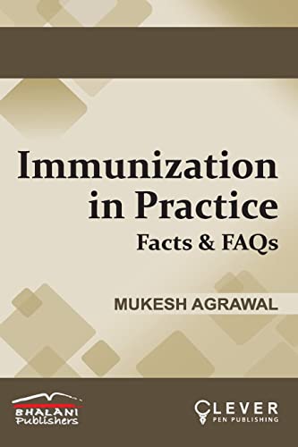 IMMUNIZATION IN PRACTICE Facts & FAQs by Mukesh Agrawal | Goodreads