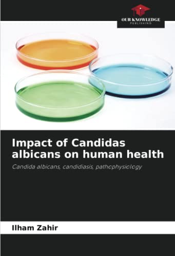 Impact of Candidas albicans on human health: Candida albicans ...