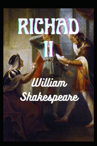 Richard II (Annotated) by William Shakespeare | Goodreads