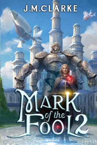 Mark of the Fool 2: A Progression Fantasy Epic by J.M. Clarke | Goodreads