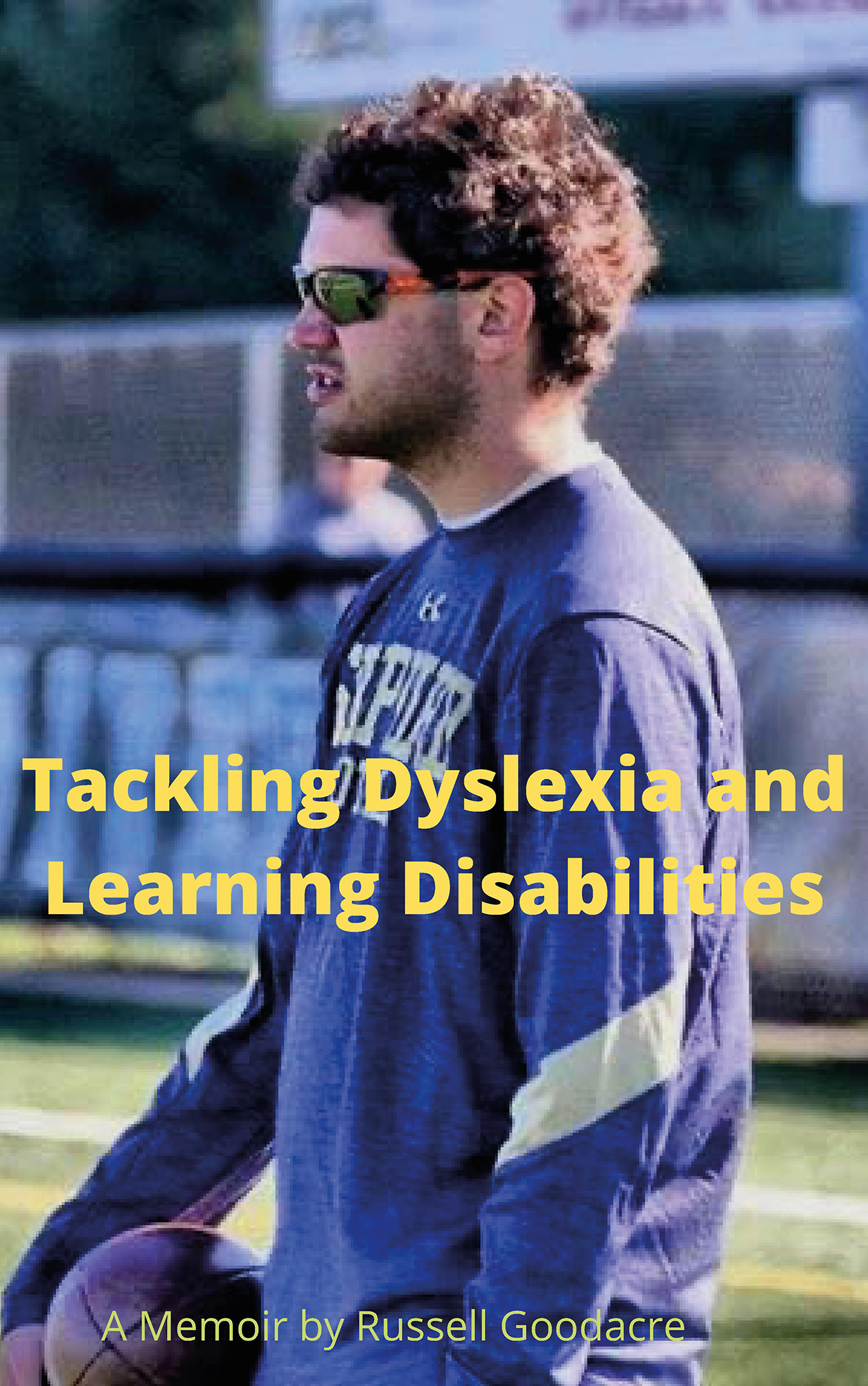 Tackling Dyslexia and Learning Disabilities: A Memoir by Russell ...