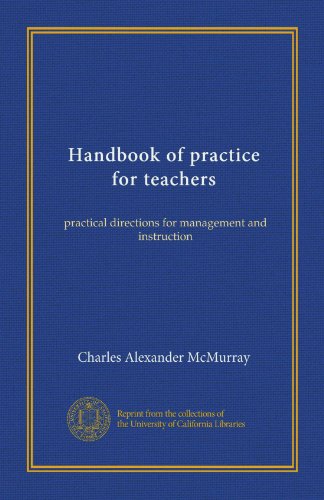 Handbook of practice for teachers: practical directions for management ...