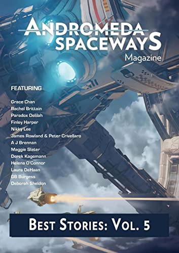 Andromeda Spaceways Magazine Best Stories: Vol. 5 by Nick Marone ...