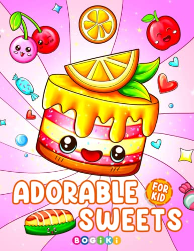 Adorable Sweets Coloring Book: A Collection Of Cuteness Filled With ...