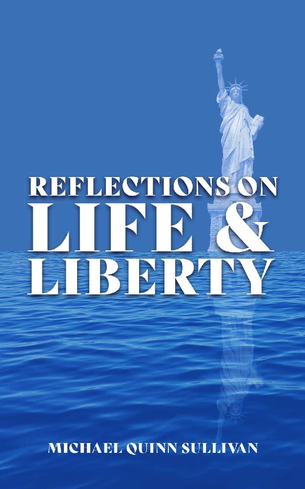 Reflections on Life and Liberty by Michael Quinn Sullivan | Goodreads
