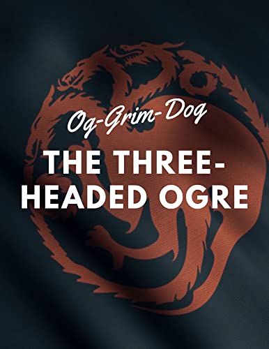 Og-Grim-Dog: The Three-Headed Ogre by Jaime Gilberto | Goodreads