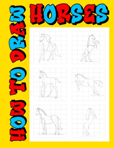 HOW TO DRAW HORSES: Learn to Draw Horses: A Step-by-Step Guide to ...