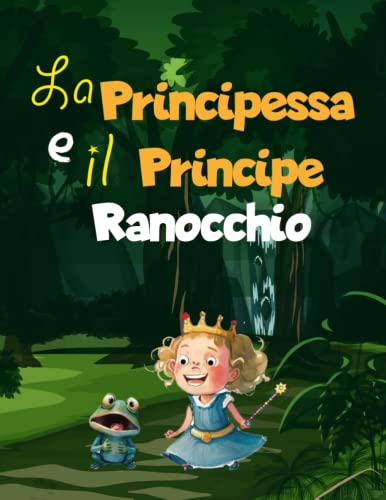 La Principessa e il Principe Ranocchio: Ispirante breve storia della ...