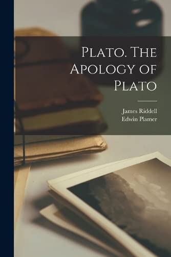 Plato. The Apology of Plato by James. Riddell | Goodreads