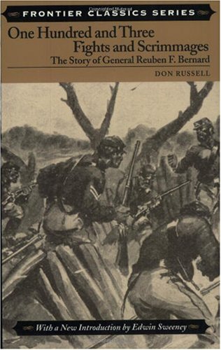 One Hundred & Three Fights: The Story of General Reuben F. Bernard by ...