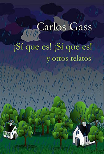 ¡Sí que es! ¡Sí que es! y otros relatos by Carlos Gass | Goodreads