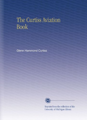 The Curtiss Aviation Book by Glenn Hammond Curtiss | Goodreads