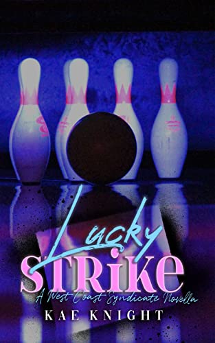 Lucky Strike: The West Coast Syndicate Book 2.5 by Kae Knight | Goodreads