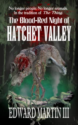 The Blood-Red Night of Hatchet Valley by Edward Martin III | Goodreads