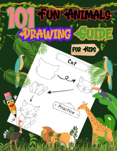 101 Fun Animals Drawing Guide for Kids: The Ultimate Handbook for ...